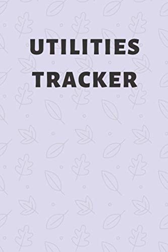 Utilities Tracker: Utility Tracking Journal Monitor Your Monthly Bills ...