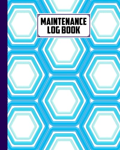 Maintenance Log Book: Repairs And Maintenance Record Book for Home ...