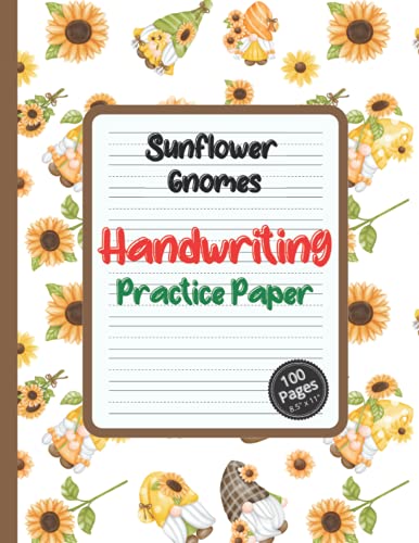 Sunflower Gnomes Handwriting Practice Paper 100 Pages 8.5" X 11": Blank ...