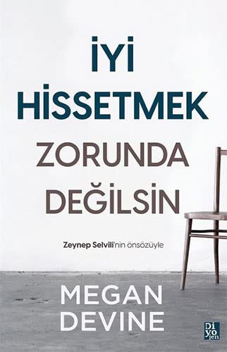 İyi Hissetmek Zorunda Değilsin by Megan Devine | Goodreads