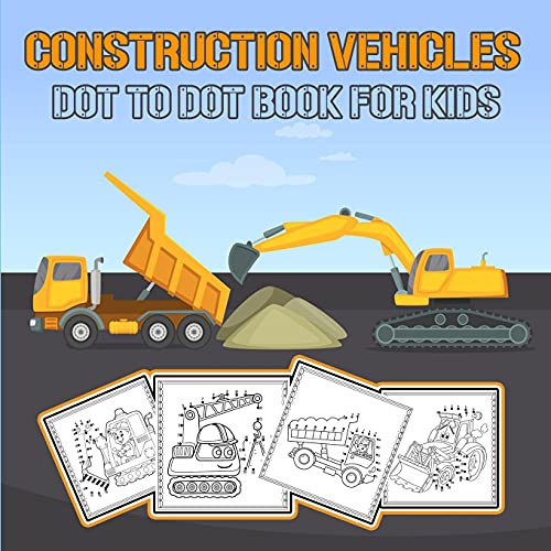 Construction Vehicles Dot to Dot Book for Kids: Challenging and Fun ...