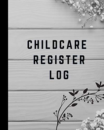Childcare Register Log: Register Log Book and Tracker with Name, Phone ...