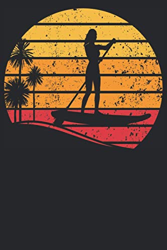 SUP Girl: Vintage Stand Up Paddle Notebook I Retro SUP Girl ...