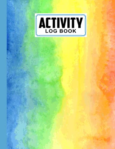 Activity Log Book: Rainbow Watercolor Cover Activity Log Book, Record ...