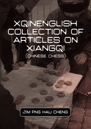 Xqinenglish Collection of Articles on Xiangqi by Jim Hau Cheng Png ...