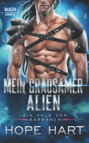 Mein Grausamer Alien: Eine Science-Fiction Alien Romanze (Ein Volk von ...