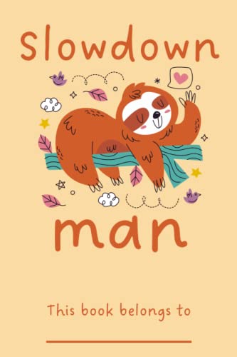 Slow down man: Notebook journal size 6 x 9 120 lined pages by godzaru ...