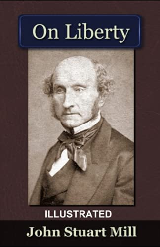 On Liberty Illustrated by John Stuart Mill | Goodreads