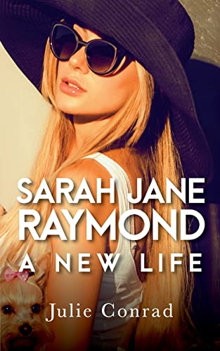 Sarah Jane Raymond (2): A New Life by Julie Conrad | Goodreads