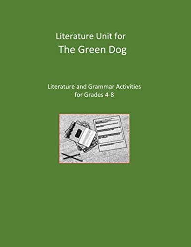 Literature Unit for The Green Dog: Literature and Grammar Activities ...