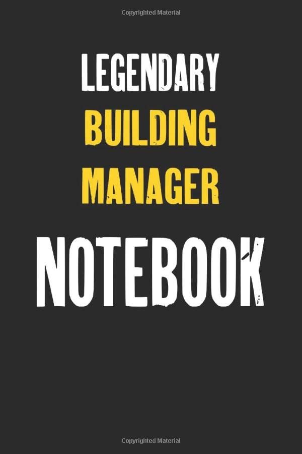 Legendary Building manager Notebook : Job Lined Notebooks 6 x 9 100 ...