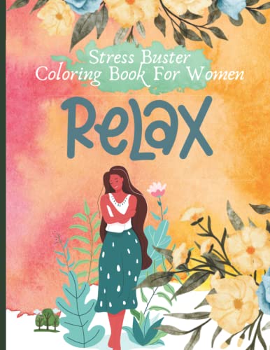 Relax : Stress Buster Coloring Book for Women & Girls , 50 Pages, Best ...