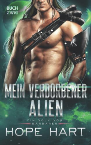 Mein Verdorbener Alien (Ein Volk von Barbaren) by Hope Hart | Goodreads