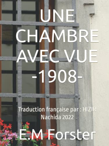UNE CHAMBRE AVEC VUE -1908-: Traduction française par : HIZIR Nachida ...