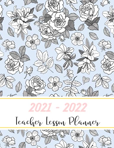 2021 - 2022 Teacher Lesson Planner: Weekly and Monthly Agenda Calendar ...