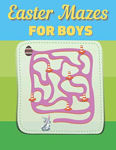 Easter Mazes For Boys: This Amazing Easter Maze Book For Boys Show Your ...