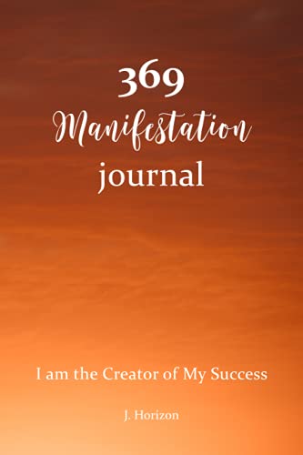 369 Manifestation Journal I am the Creator of My Success: The Key of ...