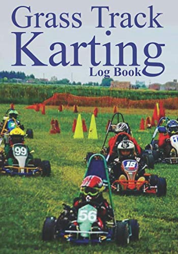 Grass Track Karting Log Book: Racing log book, Karting books, gifts ...