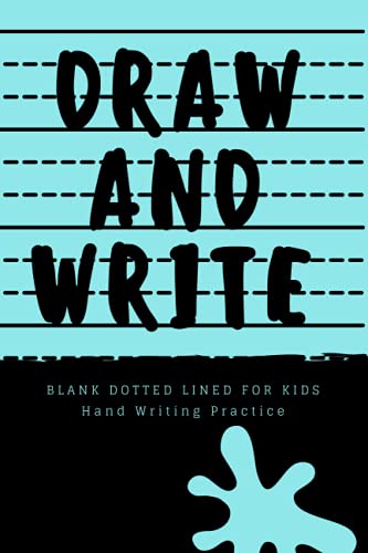 Draw And Write: Blank Dotted Lines for Kids: Draw and Write Paper for ...