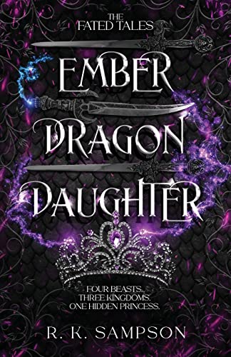 Ember Dragon Daughter (The Fated Tales Series) by Rebecca K. Sampson | Goodreads