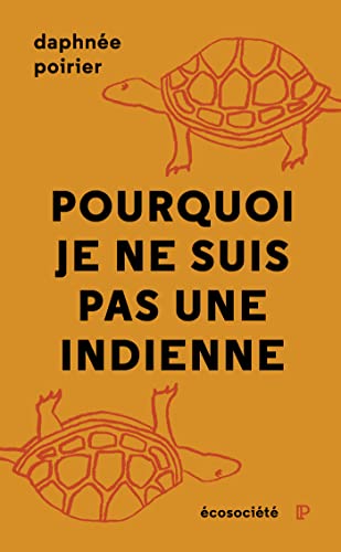 Pourquoi je ne suis pas une Indienne by Daphnée Poirier | Goodreads