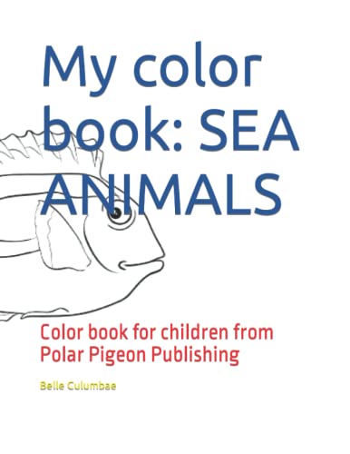 My color book: SEA ANIMALS: Color book for children from Polar Pigeon ...