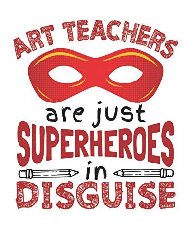 Art Teachers Are Just Superheroes in Disguise: Art Teacher Planner ...
