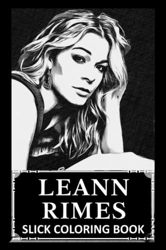 Slick Coloring Book: LeAnn Rimes Designs to Chill and Enjoy, Great ...
