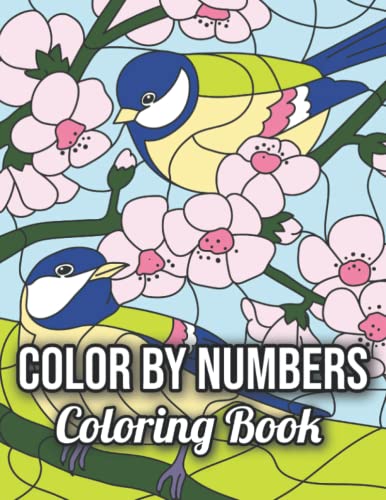 Color By Numbers Coloring Book: Large Print Birds, Flowers, Animals and ...