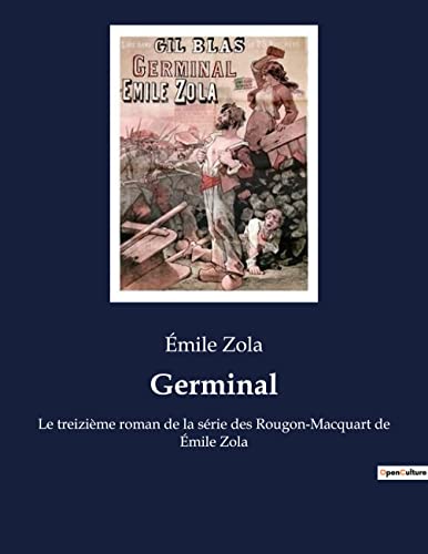 Germinal: Le treizième roman de la série des Rougon-Macquart de Émile ...