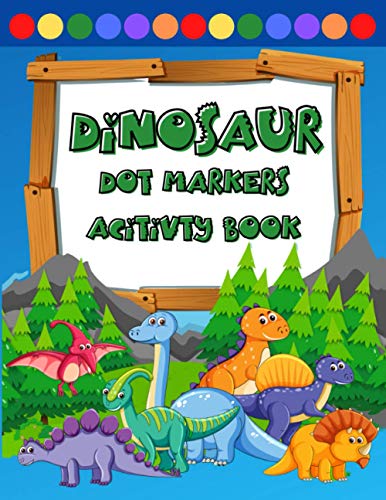 Dinosaur Dot Markers Activity Book: Paint Art Dauber for Preschoolers ...