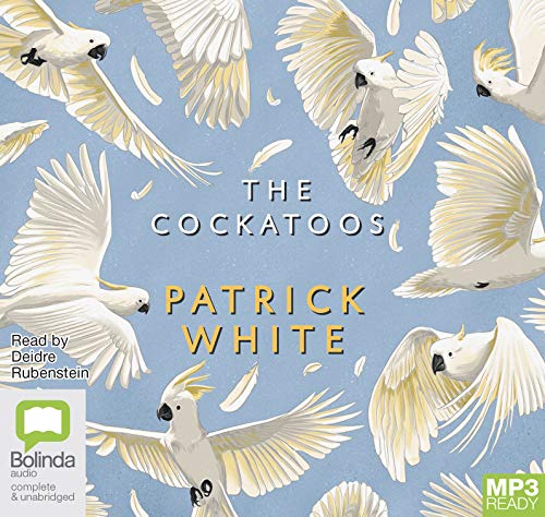 The Cockatoos by Patrick White | Goodreads