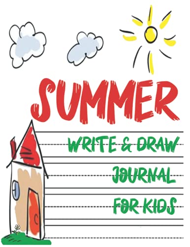 Summer Write and Draw Journal for Kids: Drawing and Writing Notebook ...