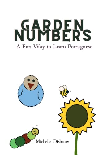 Garden Numbers: A Fun Way to Learn Portuguese by Michelle Disbrow ...