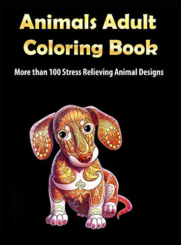 Animals Adult Coloring Book: More than 100 Stress Relieving Animal ...