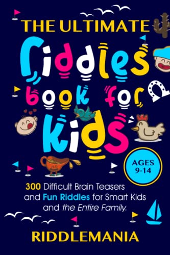 The Ultimate Riddles Book for Kids Ages 9-14: 300 Difficult Brain ...