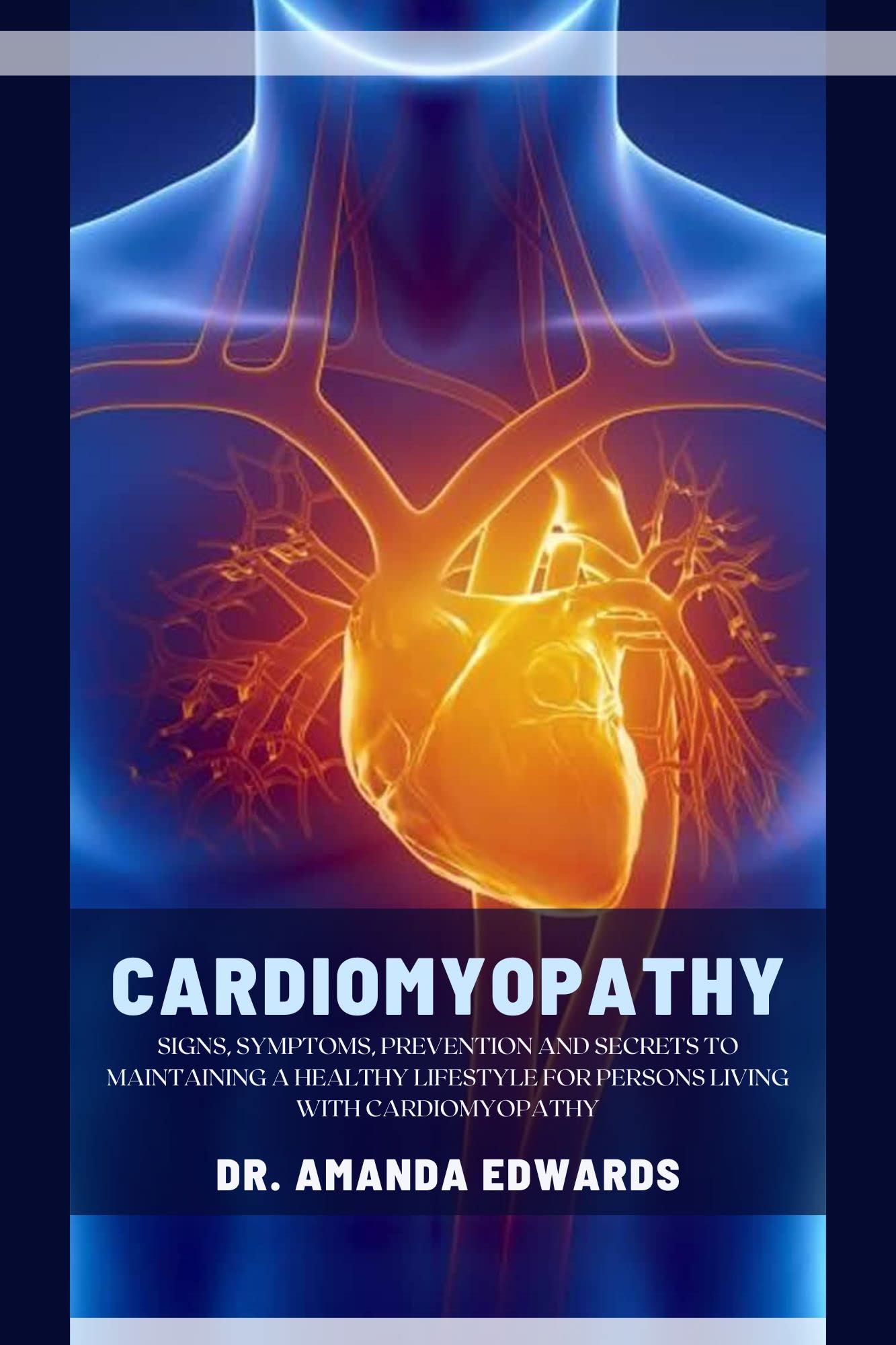 CARDIOMYOPATHY : Signs, Symptoms, Prevention and Secrets to Maintaining ...