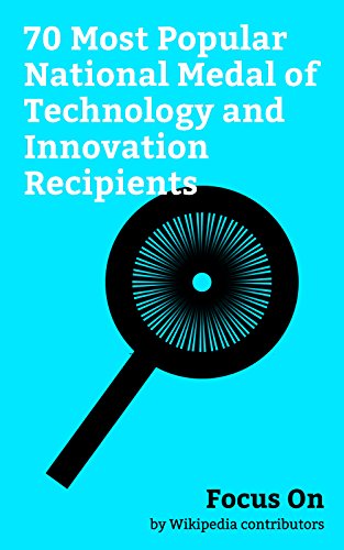 Focus On: 70 Most Popular National Medal of Technology and Innovation ...