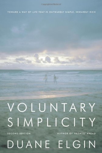 Voluntary Simplicity: Toward a Way of Life That Is Outwardly Simple ...