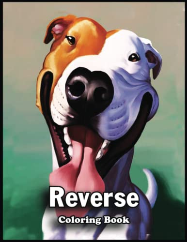 Reverse Coloring Book: 110 Reverse Coloring Pages to Discover the Joy ...
