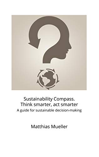 Sustainability Compass. Think smarter, act smarter by Matthias Mueller ...