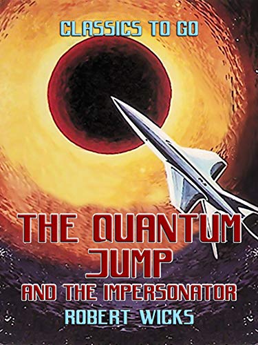 The Quantum Jump and The Impersonator by Robert Wicks | Goodreads