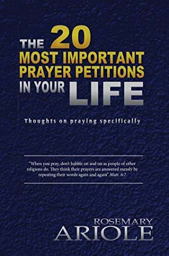 The 20 Most Important Prayer Petitions In Your Life by Rosemary Ariole ...