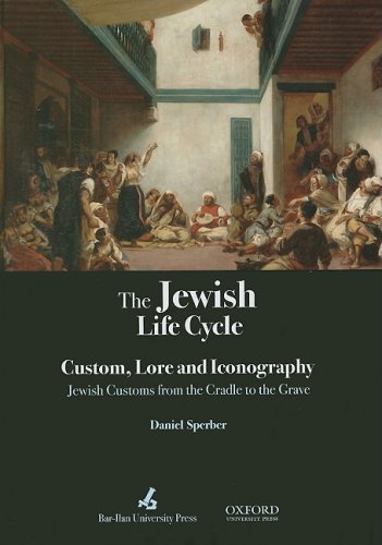 The Jewish Life Cycle Lore and Iconography Jewish Customs from the ...