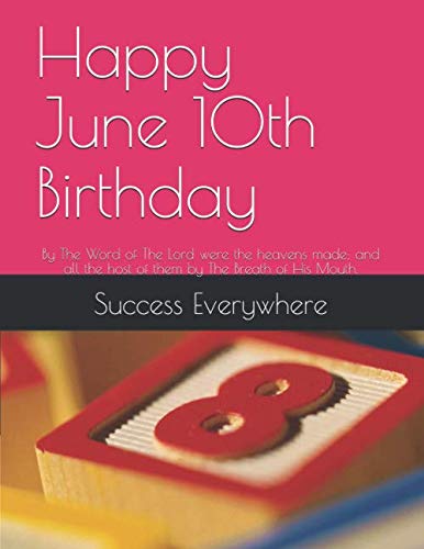 Happy June 10th Birthday: By The Word of The Lord were the heavens made ...