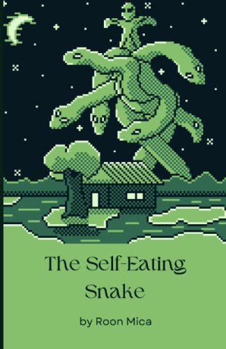 The Self-Eating Snake by Roon Mica | Goodreads