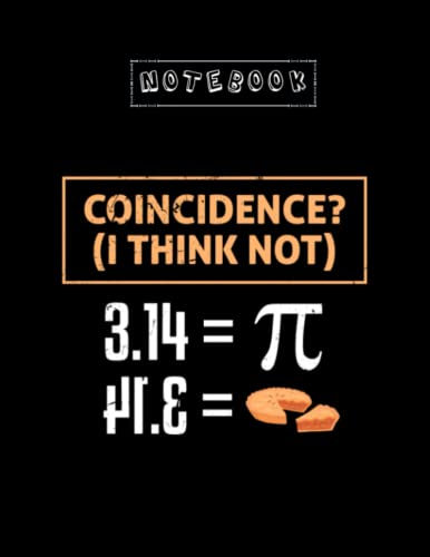 Notebook: Pi Pie Coincidence Math Number Mathematician 8.5''x11''x110 ...