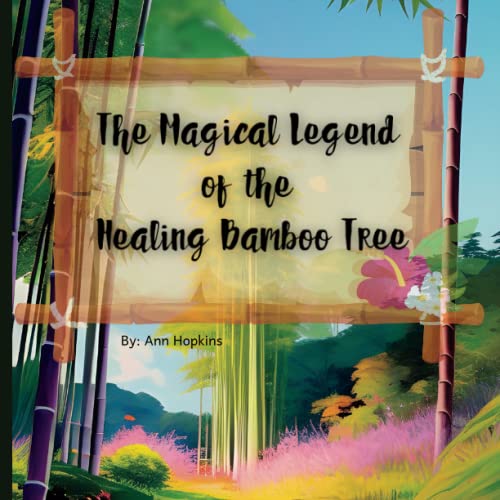 The Magical Legend of the Healing Bamboo Tree by Ann Hopkins | Goodreads