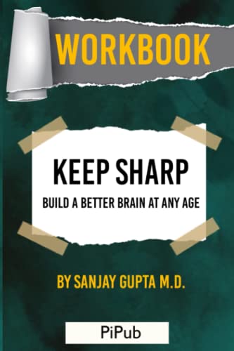 Workbook: Keep Sharp by Sanjay Gupta M.D.: Build a Better Brain at Any ...