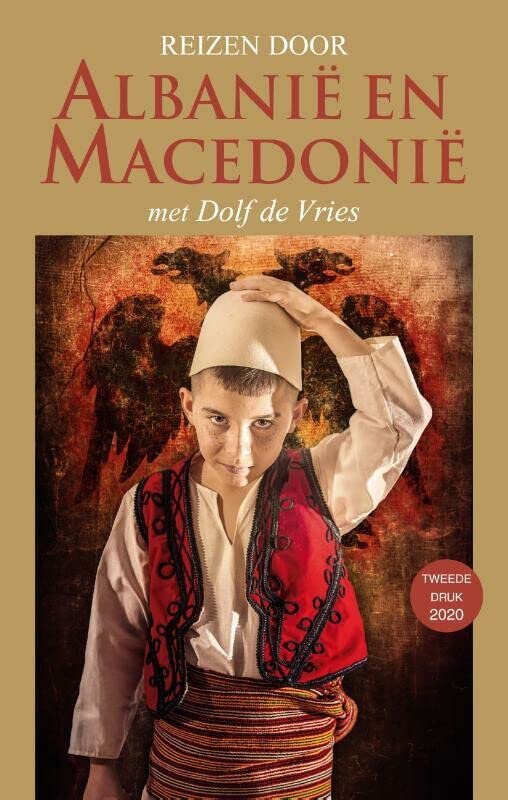 Reizen door Albanië en Macedonië met Dolf de Vries: met Dolf de Vries ...